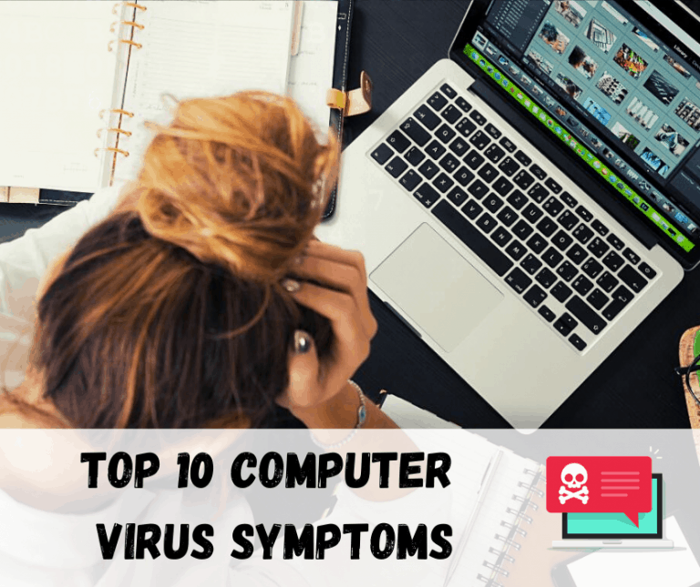 The Top 10 Computer Virus Symptoms - How to Tell if You Have a Virus ...